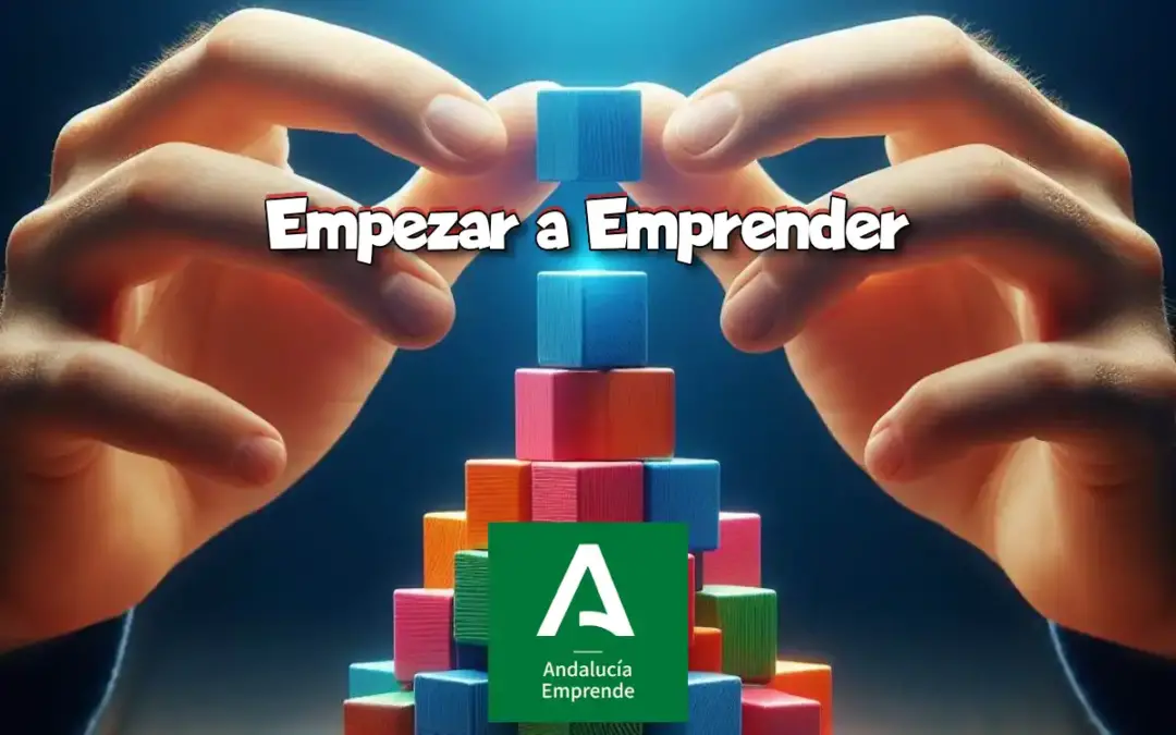 Empezar a Emprender para Start Up o empresa consolidada